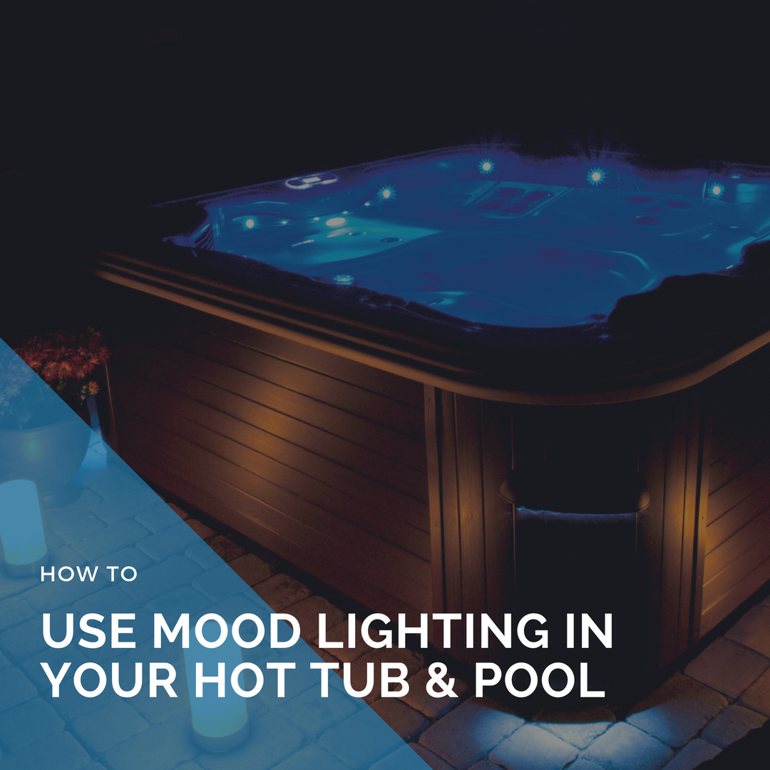 How to Use Mood Lighting in Your Hot Tub & Pool – Pool & Hot Tub Depot